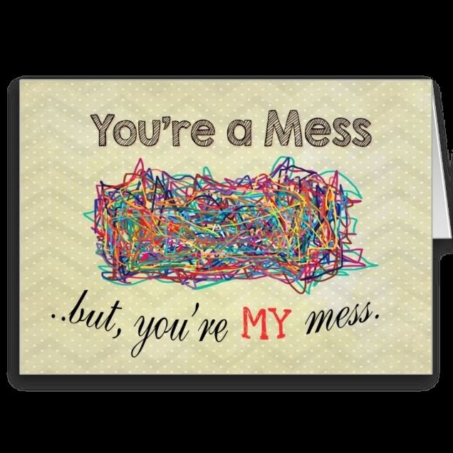 Hand Crafted You're A Mess Card Or Poster by Precious Beast ...